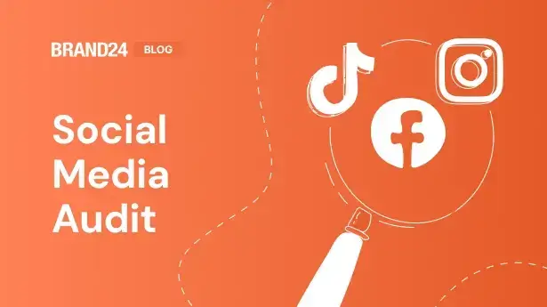 Social Media Audit: How To Do It in 9 Easy Steps? | Brand24