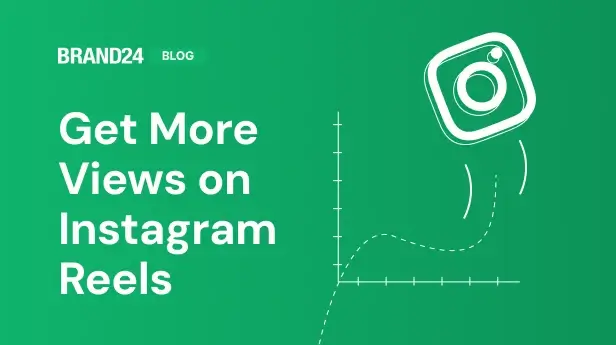 How to Get More Views on Instagram Reels? 20+ Hacks | Brand24