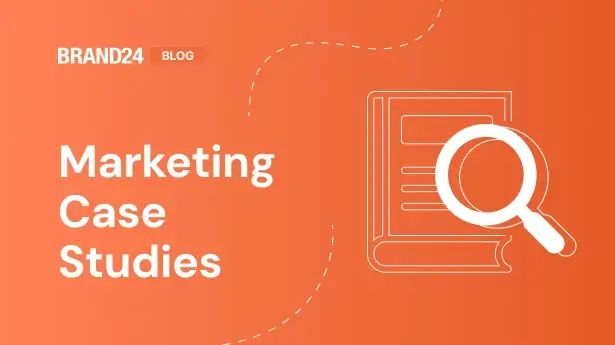 The 7 Most Inspiring Marketing Case Studies You Should Check | Brand24