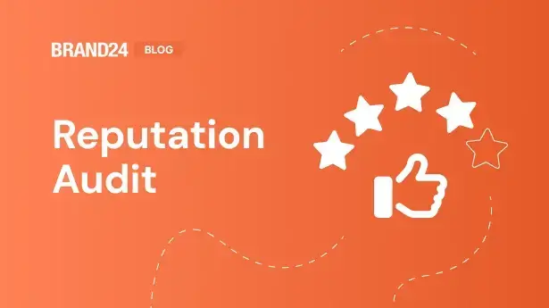 How to Do a Reputation Audit? The 5 Step Guide [2025] | Brand24