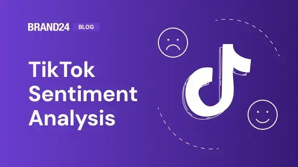 Comment faire de l'analyse de sentiment sur TikTok ? Exemple et guide | Brand24