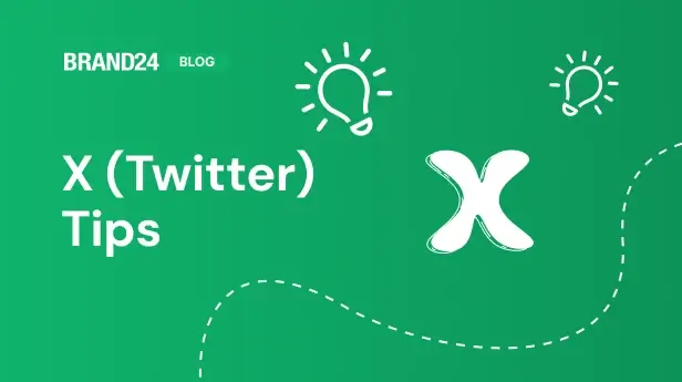 17 X (Twitter) Tips for 2025: Trends and Tactics You Need Now | Brand24