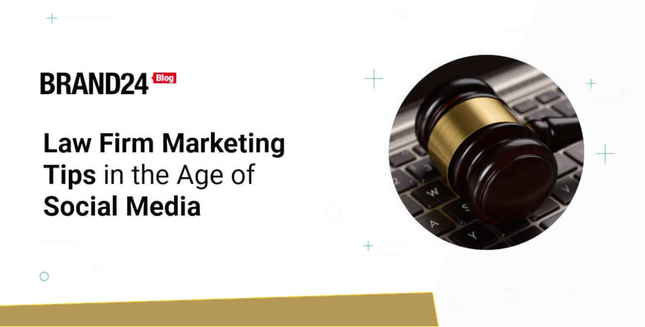 Law Firm Marketing Tips in the Age of Social Media | Brand24 Blog