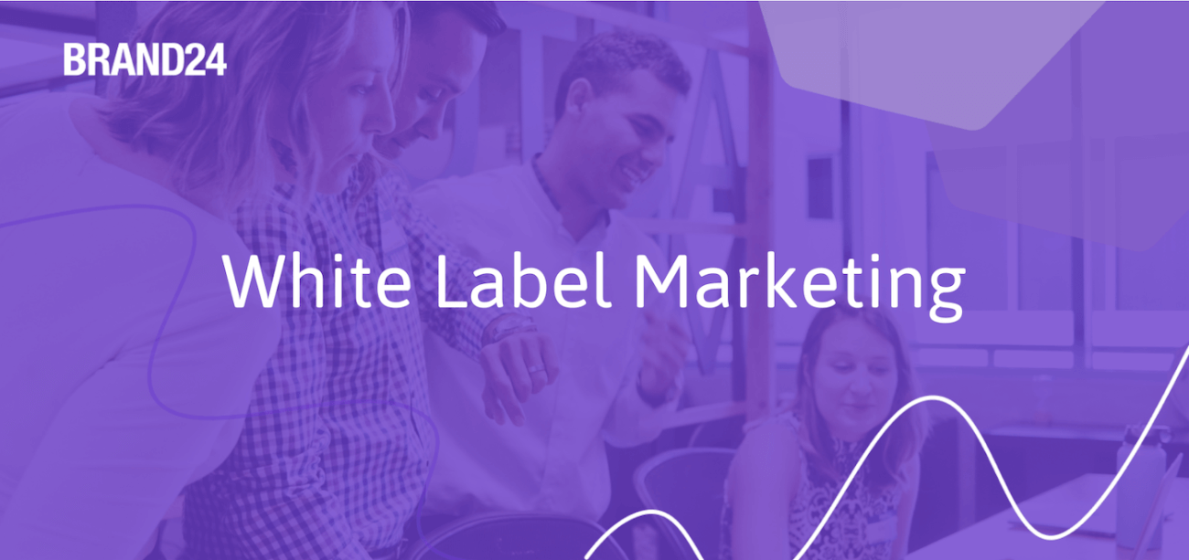 What Is White Label Marketing And When To Use It Brand24 IAC