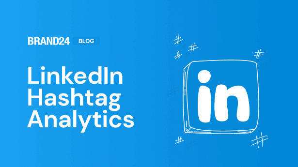 10 Easy Steps to LinkedIn Hashtag Analytics [2024] | Brand24