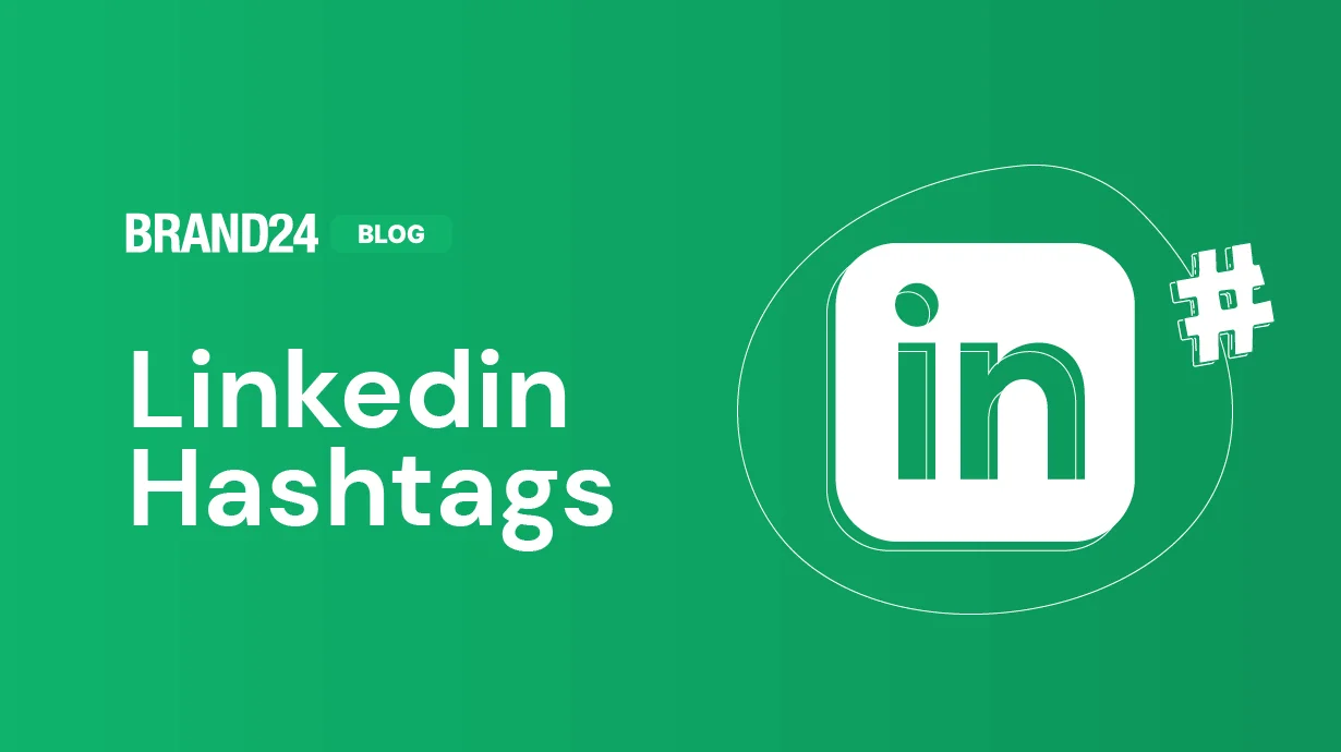 How can LinkedIn Hashtags Help You Get More Views in 2024? [+List] | Brand24